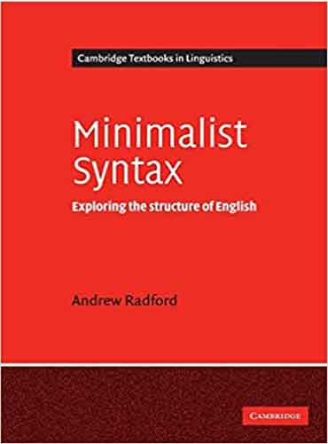Minimalist Syntax: Exploring the Structure of English by Radford